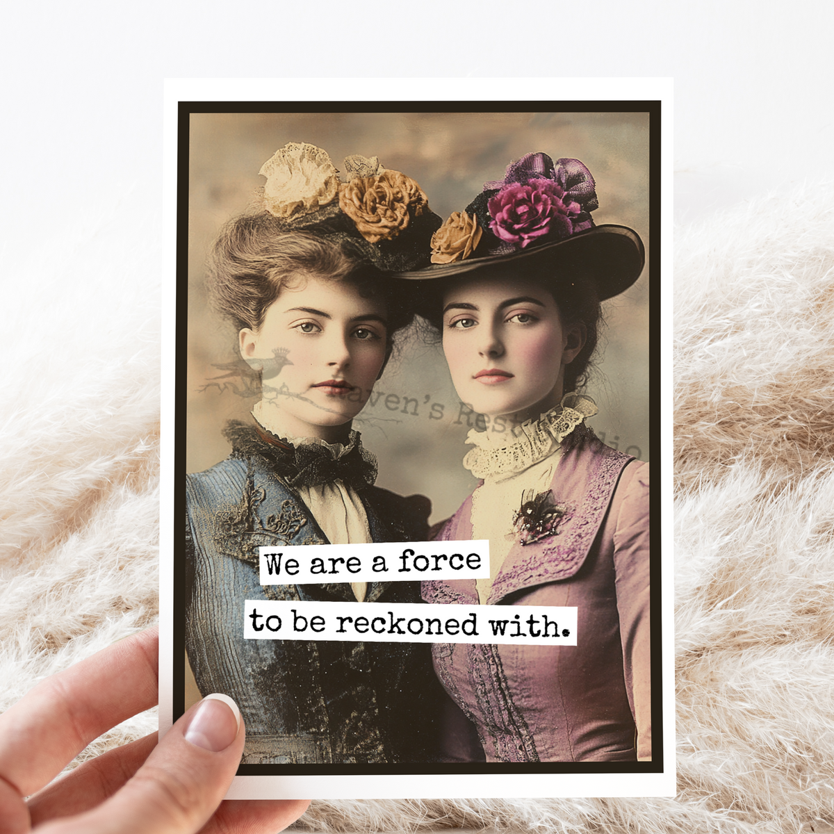 Friendship Card. We Are A Force To Be Reckoned With. – Raven's Rest Studio